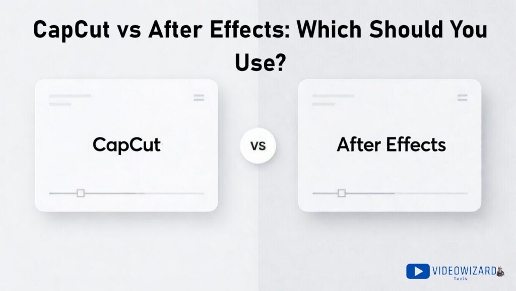 CapCut vs After Effects: Which One Fits Your Workflow?
